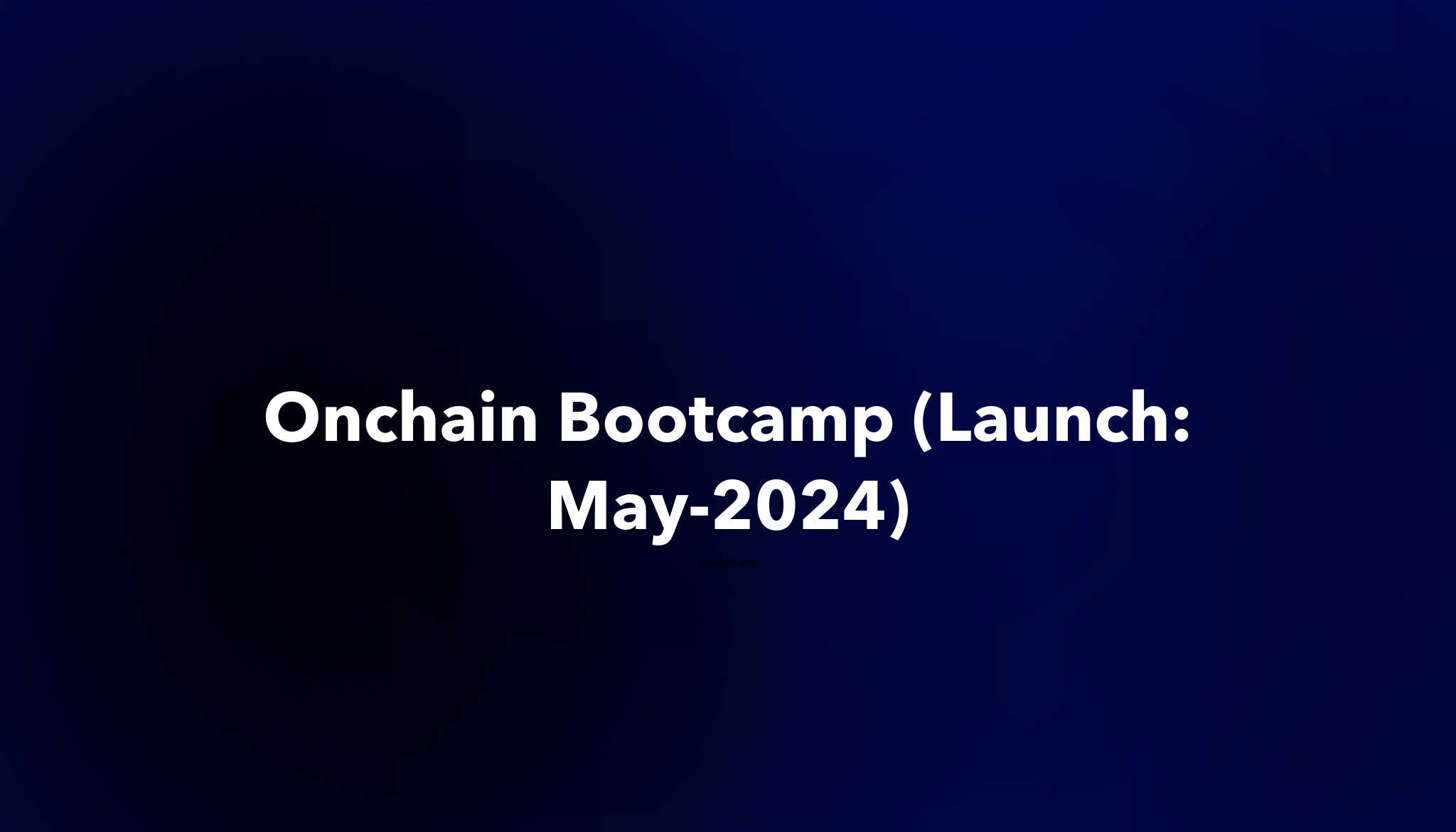 Onchain Bootcamp (Launch: May-2024) | Dework